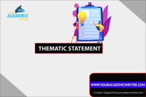 Tips to Write a Perfect Thematic Statement - YourAcademicWriter